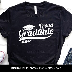 Sister Proud of the Graduate, Lover Gift T-shirt, Cricut Files, Svg ...