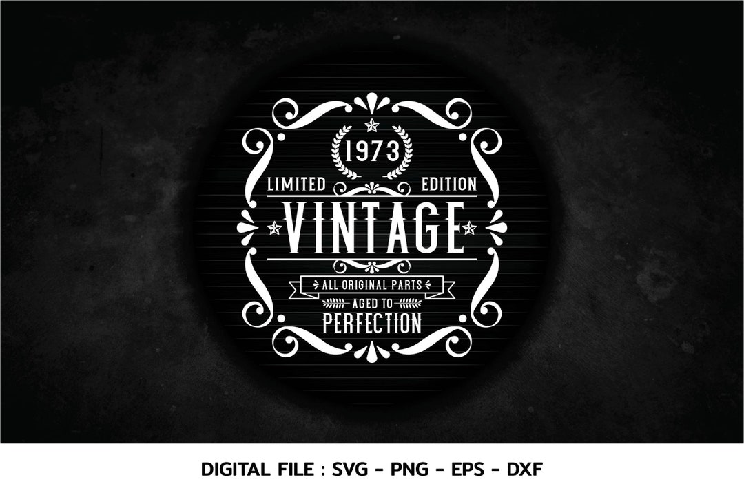 Birthday Vintage 1973 Svg, Aged to Perfection, Birthday, T-shirt ...