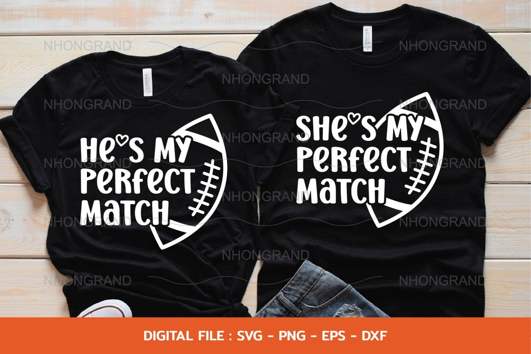 He's My Perfect Match and She's My Perfect Match Funny Couple Shirt ...