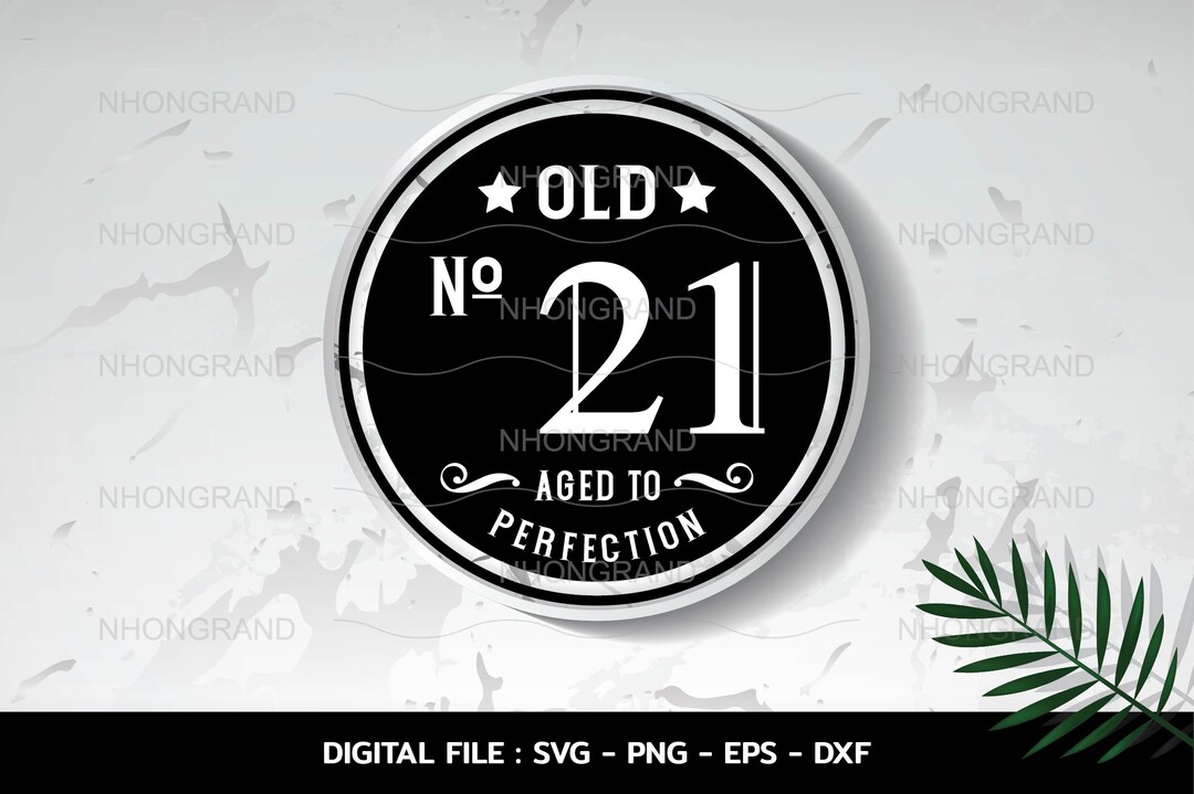 Old Number 21 SVG: Aged to Perfection Birthday Design (digital Download ...