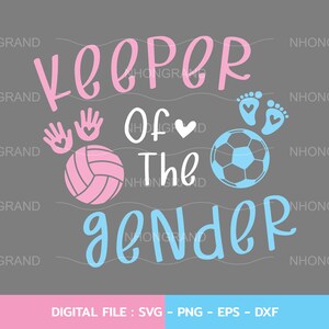 Funny Keeper of the Gender Svg With Soccer Volleyball for Gender Reveal ...