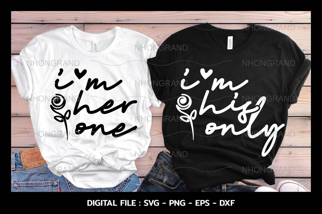 I Am Her One, I Am His Only, With Rose Couple Shirt, Lover Gift, T ...