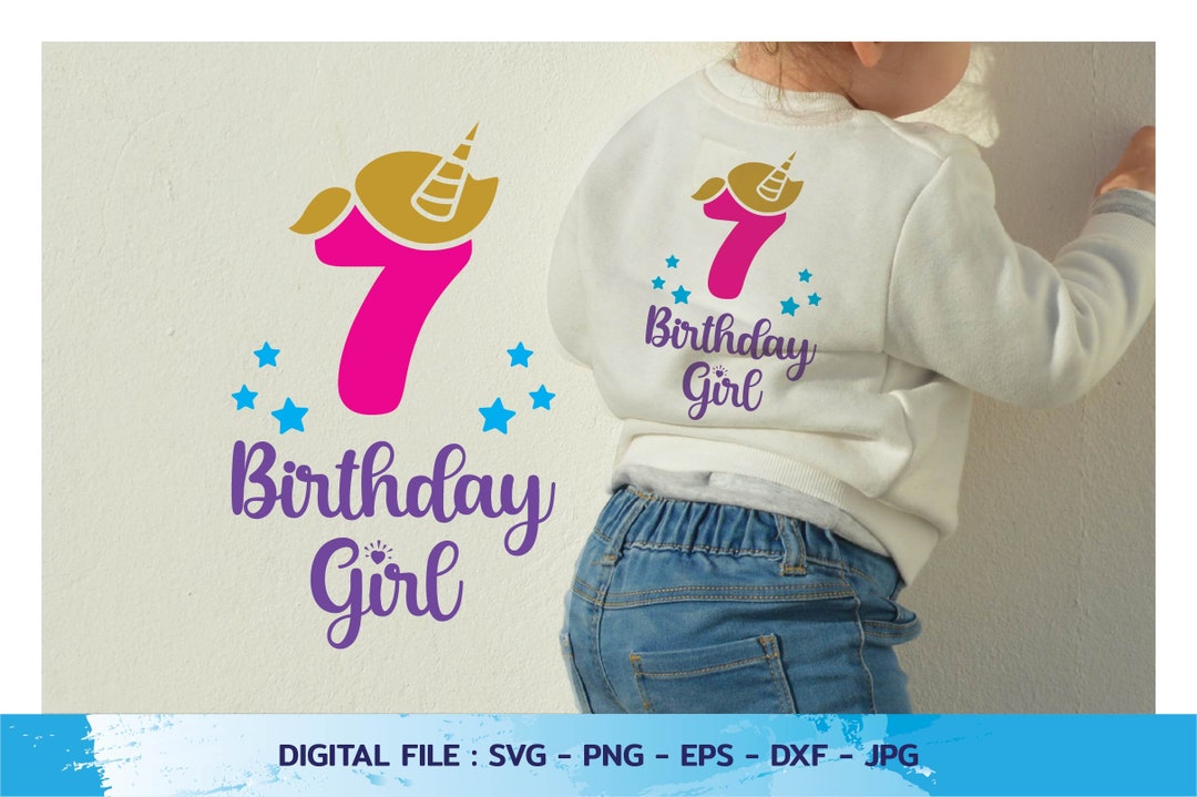 Birthday Girl Unicorn Number 7 SVG PNG: T-shirt Cricut Files (instant ...