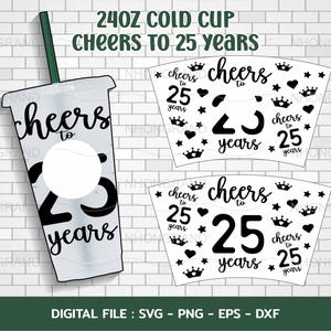 Cheers to 25 Years Svg, 25th Birthday Cutie Svg, 24oz Cold Cup Svg ...