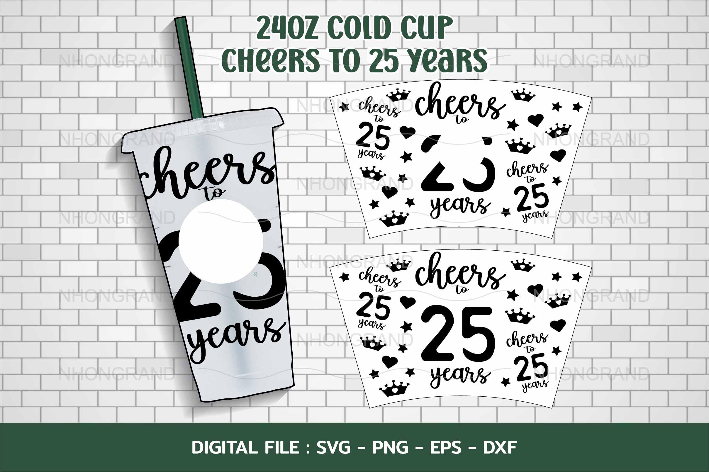 Cheers to 25 Years Svg, 25th Birthday Cutie Svg, 24oz Cold Cup Svg ...