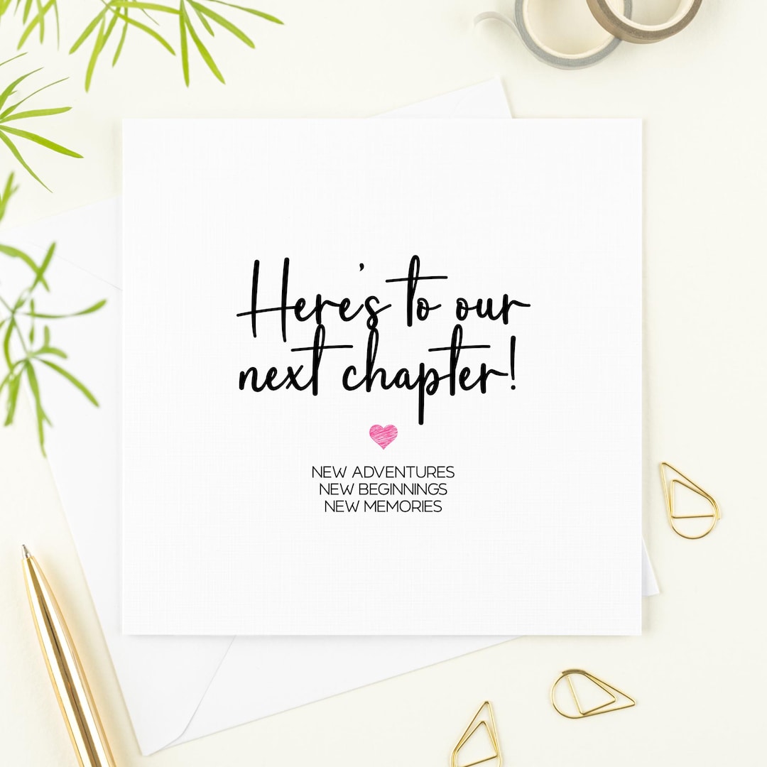 Here's to Our Next Chapter Card, New Chapter Card, to the Other Half ...