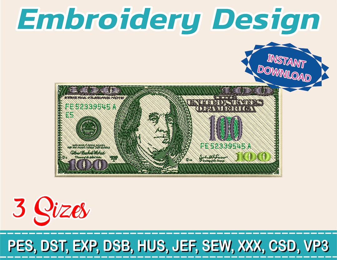 Design to Embroider / 100 Dollar Bill / in 3 Different Sizes 4x4, 5x5 ...