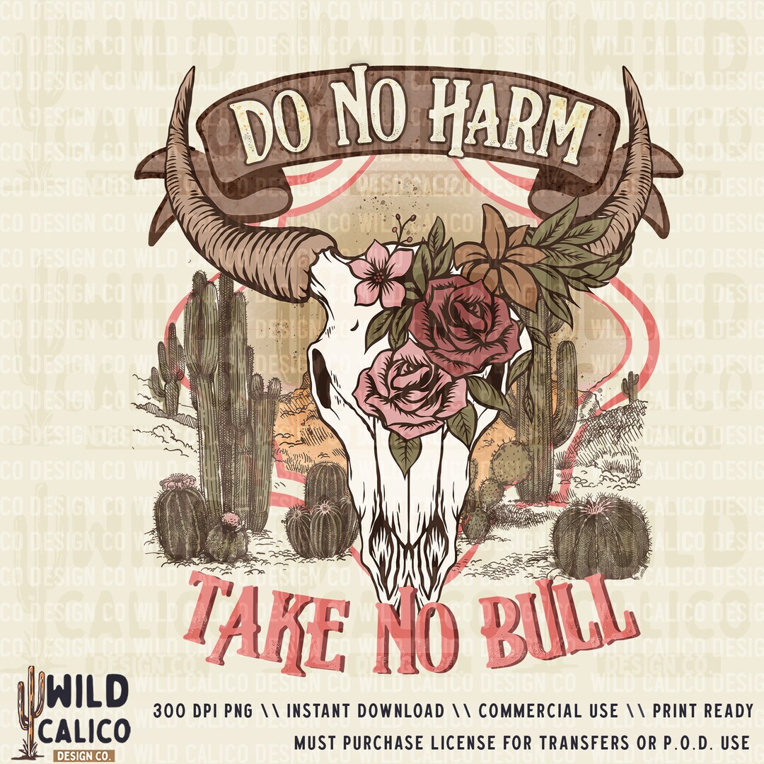Do No Harm Take No Bull Cow Skull Roses Desert Western Instant Digital ...