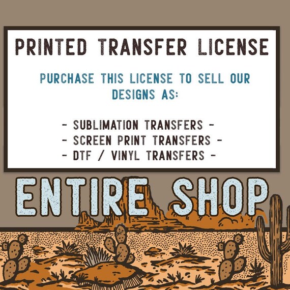 Printed Transfer License ENTIRE SHOP Purchase to Sell Our - Etsy