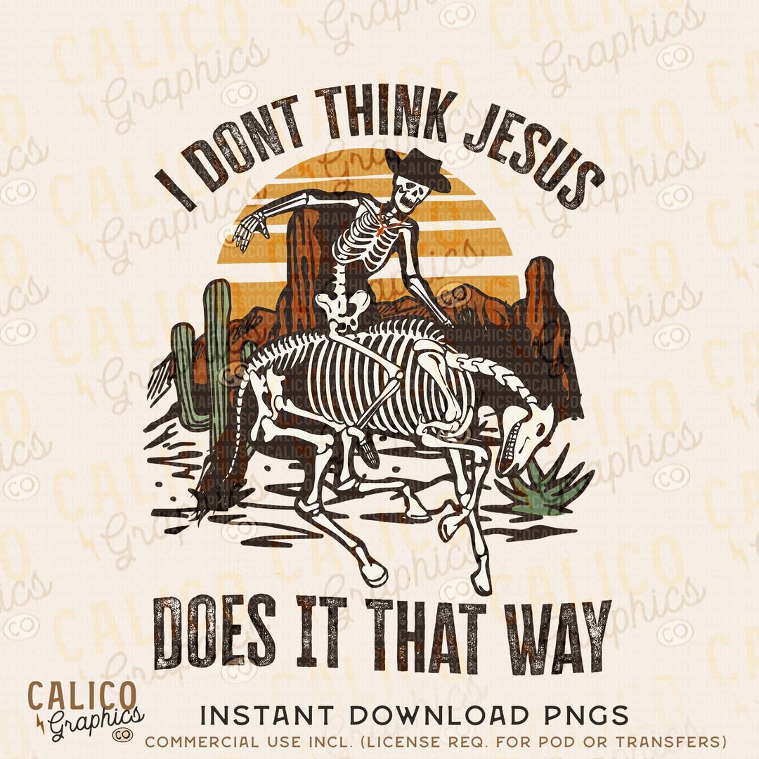 Don't Think Jesus Cowboy Skeleton Western Instant Digital Download ...