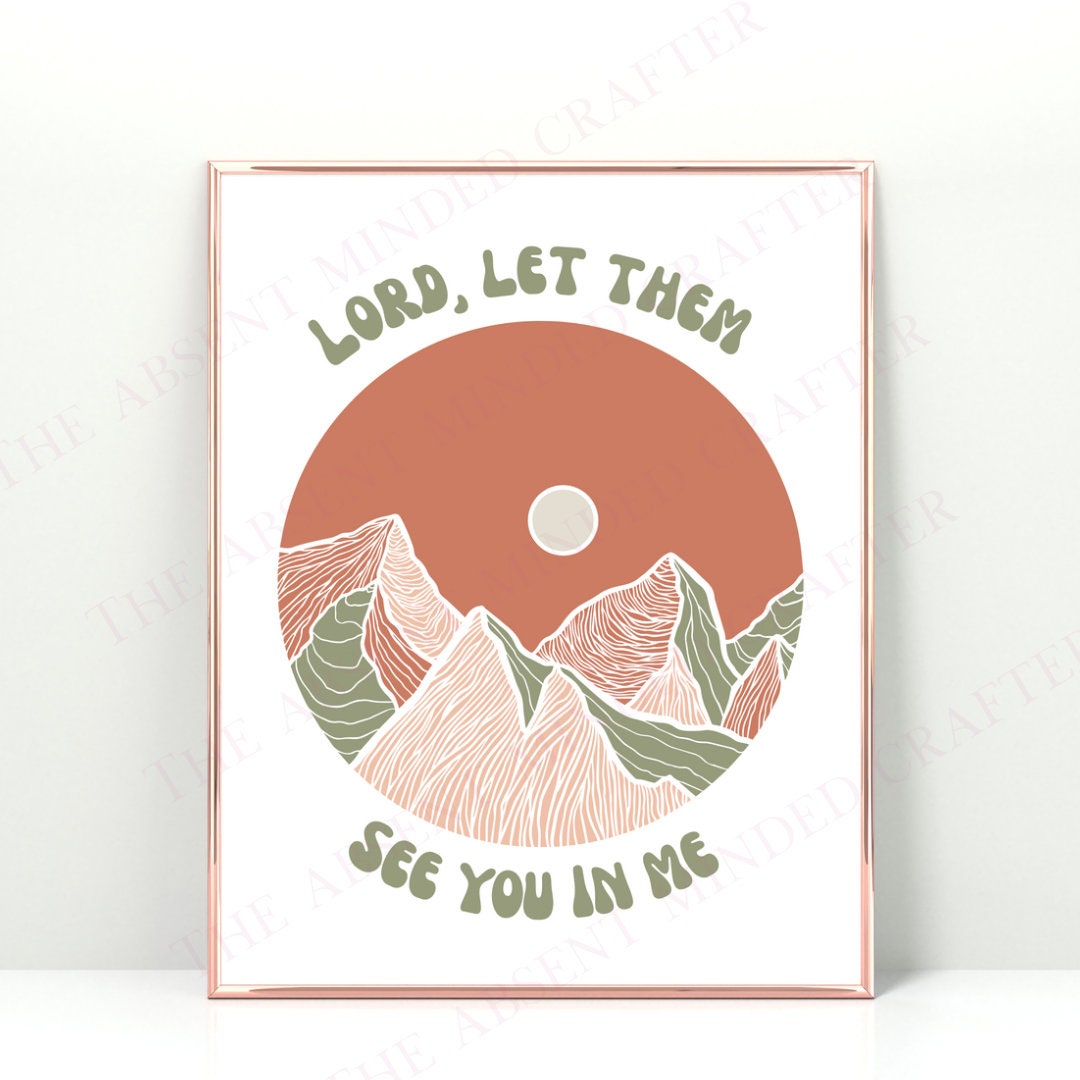 Lord Let Them See You in Me Print, Scripture Print, Christian Wall Art ...