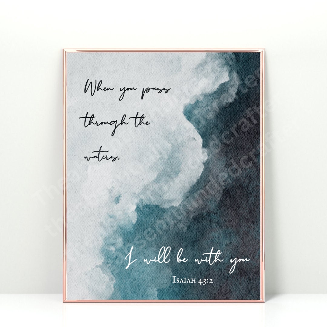 Isaiah 43:2 Watercolor Printable, When You Pass Through the Waters, I ...