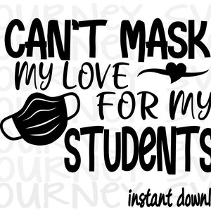 Can't Mask My Love for My Students SVG, Teacher SVG, Virtual Teacher ...