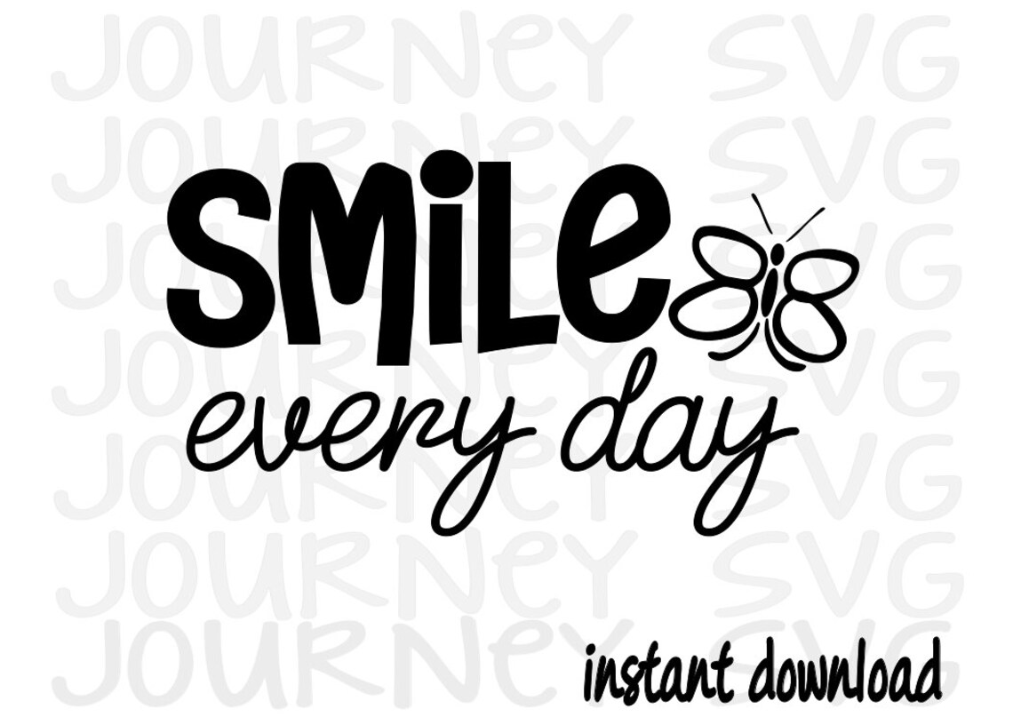 Smile Everyday SVG File Happy SVG Inspirational SVG - Etsy