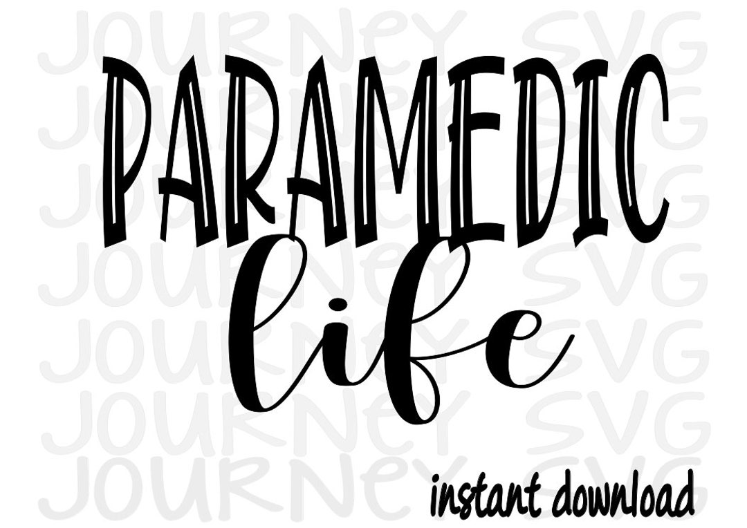 Paramedic Life SVG, EMS Life Svg, EMT Svg, Paramedic Svg, First ...