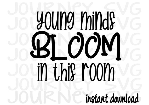 Young Minds Bloom in This Room SVG Classroom SVG Classroom - Etsy