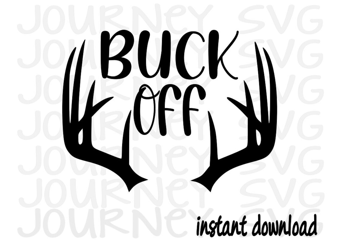 Buck off SVG Antlers SVG Deer SVG Funny Svg - Etsy
