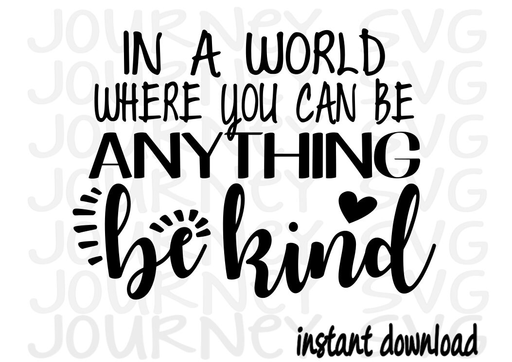 In a World Where You Can Be Anything Be Kind SVG File Teacher | Etsy