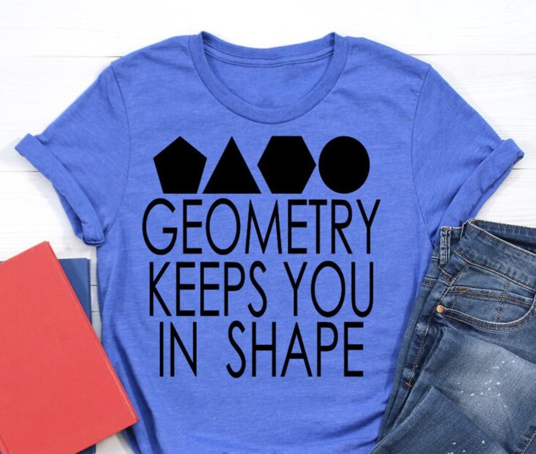 Geometry Keeps You in Shape Svg, Math Teacher SVG, Teacher SVG, Back to ...