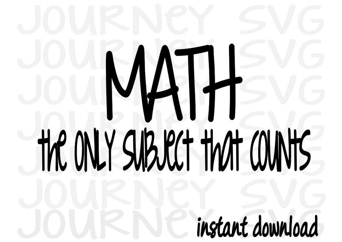 Math the Only Subject That Counts SVG Classroom SVG - Etsy
