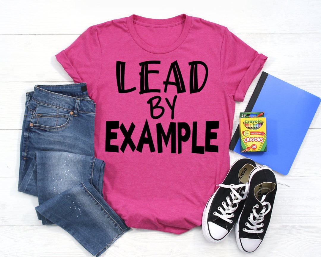 Lead by Example SVG File, Teacher Svg, School Svg, Positive Svg - Etsy