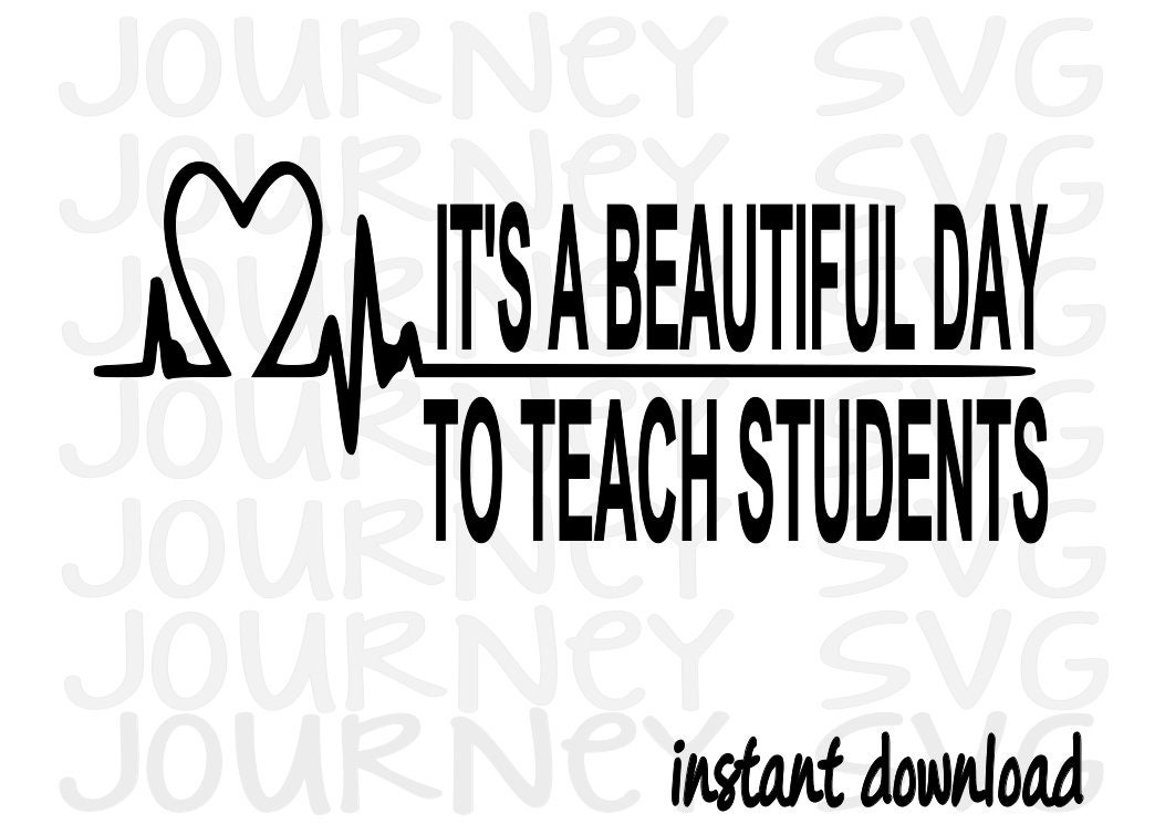 It's a Beautiful Day to Teach Students SVG File Teacher | Etsy