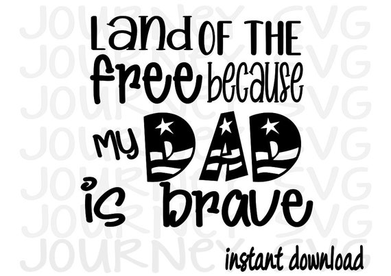 Land of the Free Because My Dad is Brave SVG Military Kid - Etsy
