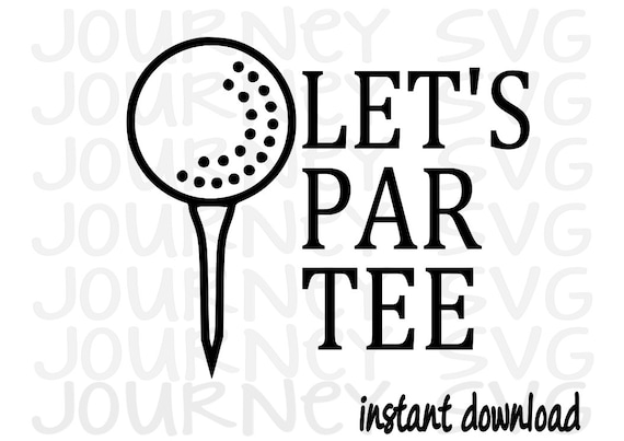 Let's Par Tee SVG Golf SVG Golf Ball SVG Golf Tee Svg - Etsy Singapore