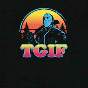 TGIF Jason Voorhees T-shirt, Friday the 13th Tee, Scary Movie Shirt ...