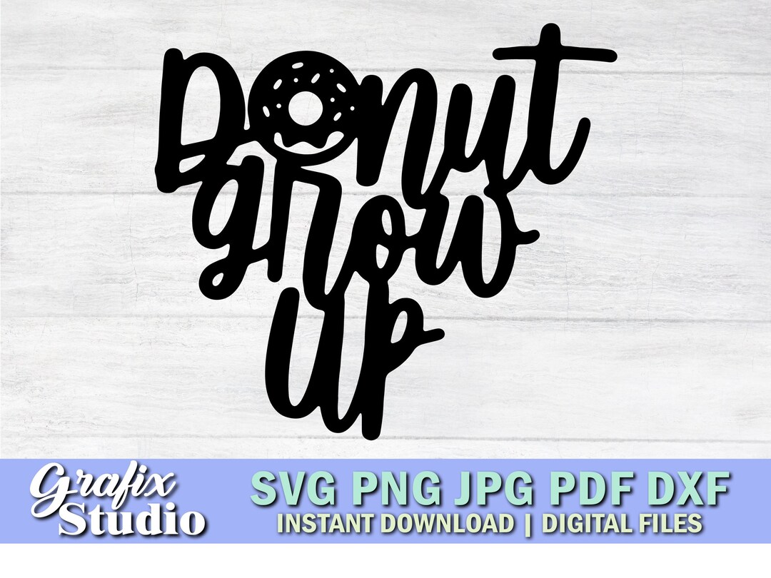 Donut Grow up Svg Cut File First Year Baby Birthdays Digital Png Eps ...