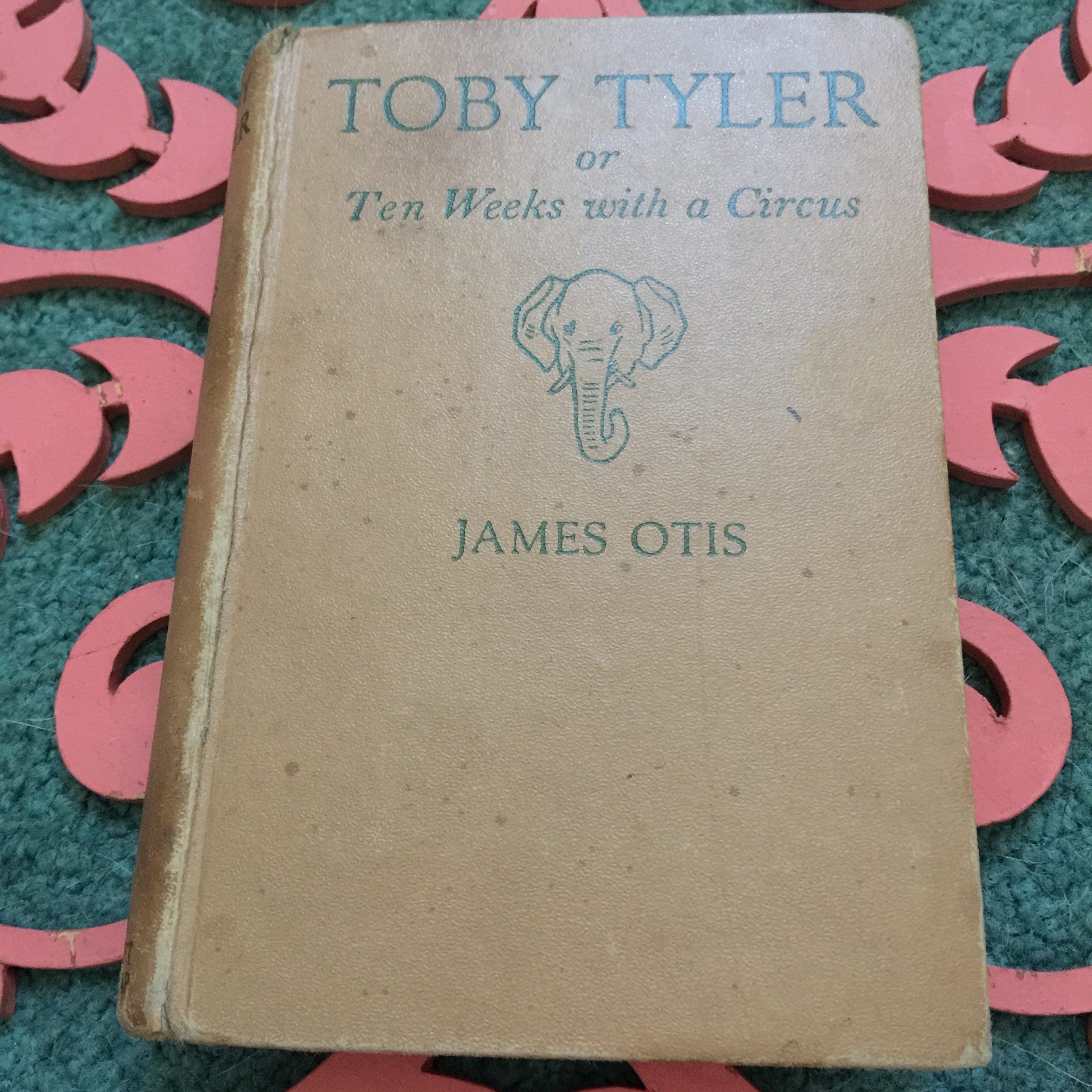 Toby Tyler or Ten Weeks With A Circus by James Otis 1923 Vintage Book ...