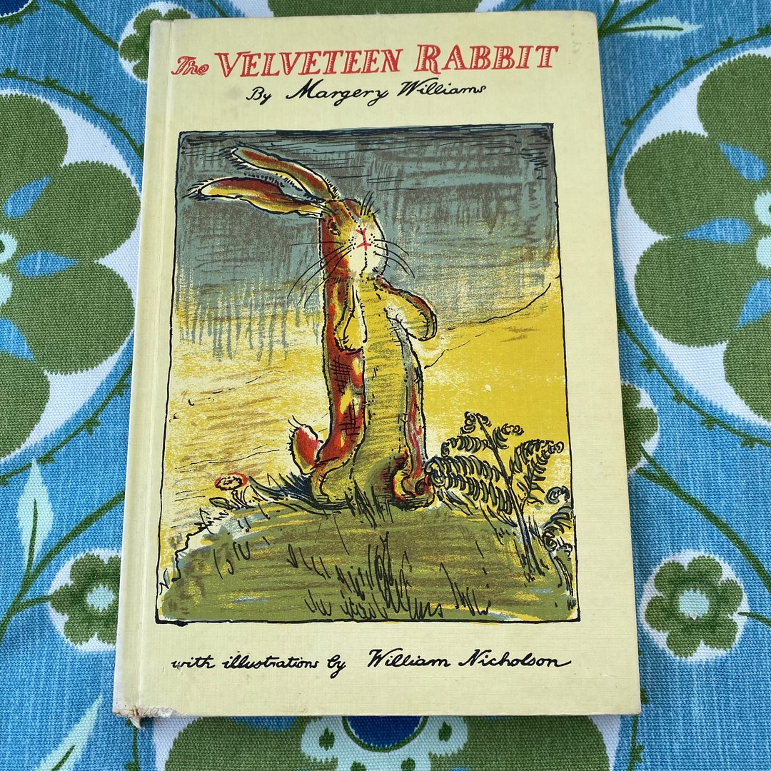 The Velveteen Rabbit or How Toys Become Real by Margery Williams ...