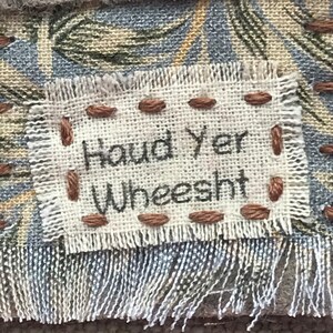 Haud Yer Wheesht Brooch, Kilt Pin Brooch, Scottish Slang, Hand Stitched ...