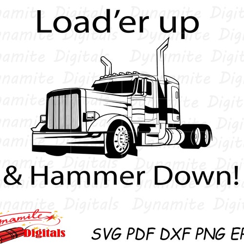 Load'er up and Hammer Down Trucker Hammer Down Truck - Etsy