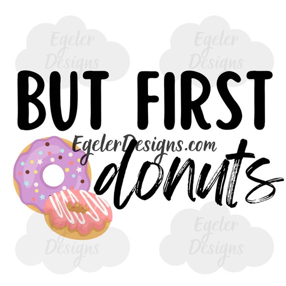 But First Donuts Png Donut Party Sublimation Donut Party | Etsy
