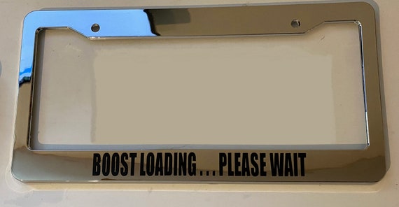 Boost Loading Please Wait Chrome Automotive License Plate | Etsy
