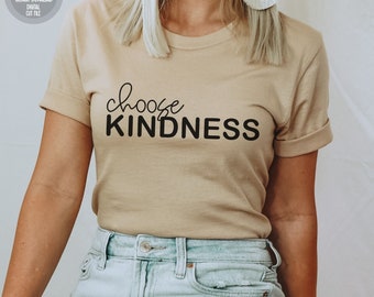 Choose Kindness SVG, Cut File, Inspirational Shirt Design, Kind Heart ...