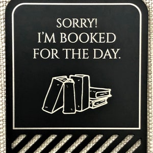 Unique Bookmarks sorry I'm Booked for the Day. 10 Cm Black & Silver ...