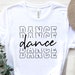 Dance T-shirt: Dancing Shirt, Dance Mom Sweatshirt, Dancer Gift - Etsy