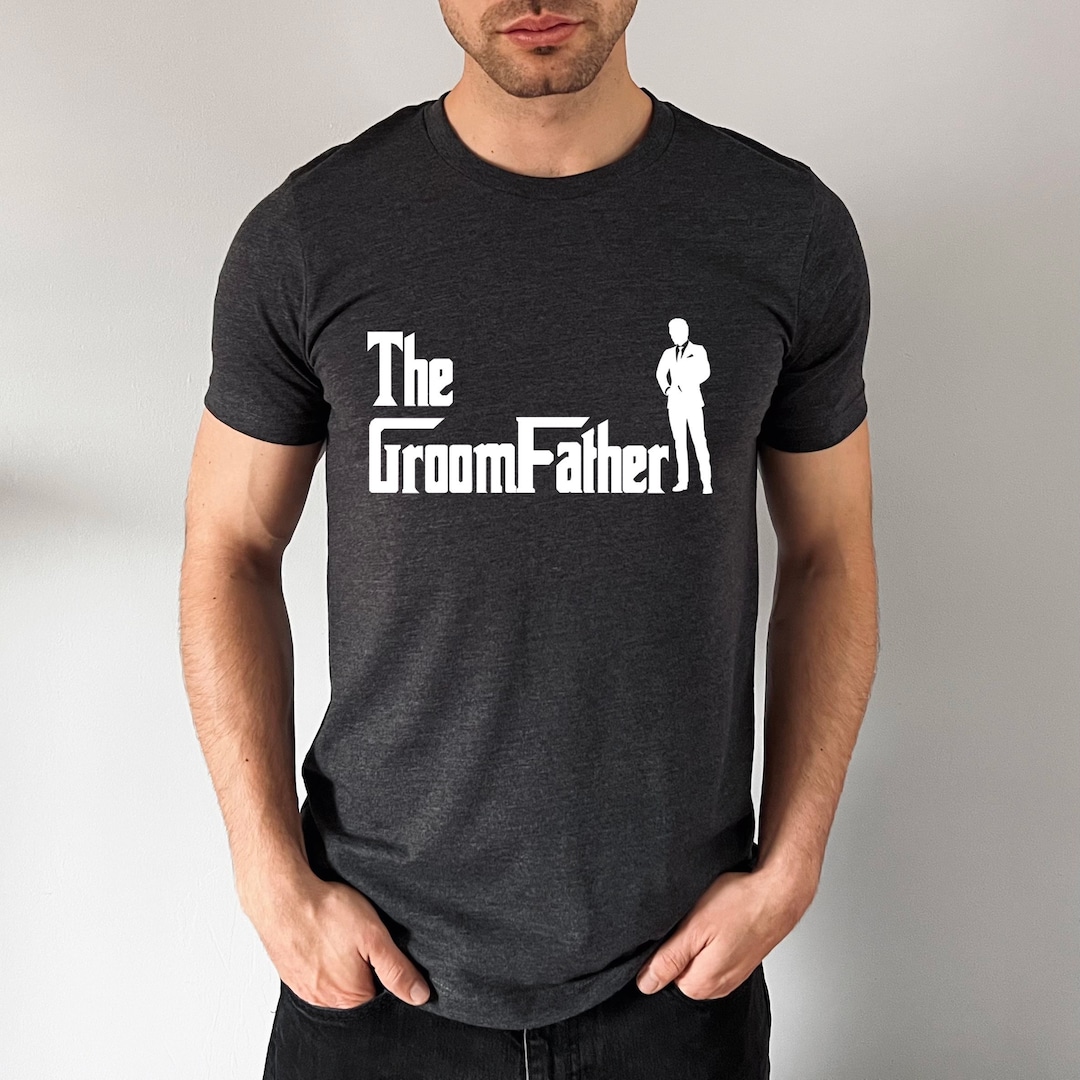 The Groomfather T-shirt, Father of the Groom Shirt, Father of the Bride ...
