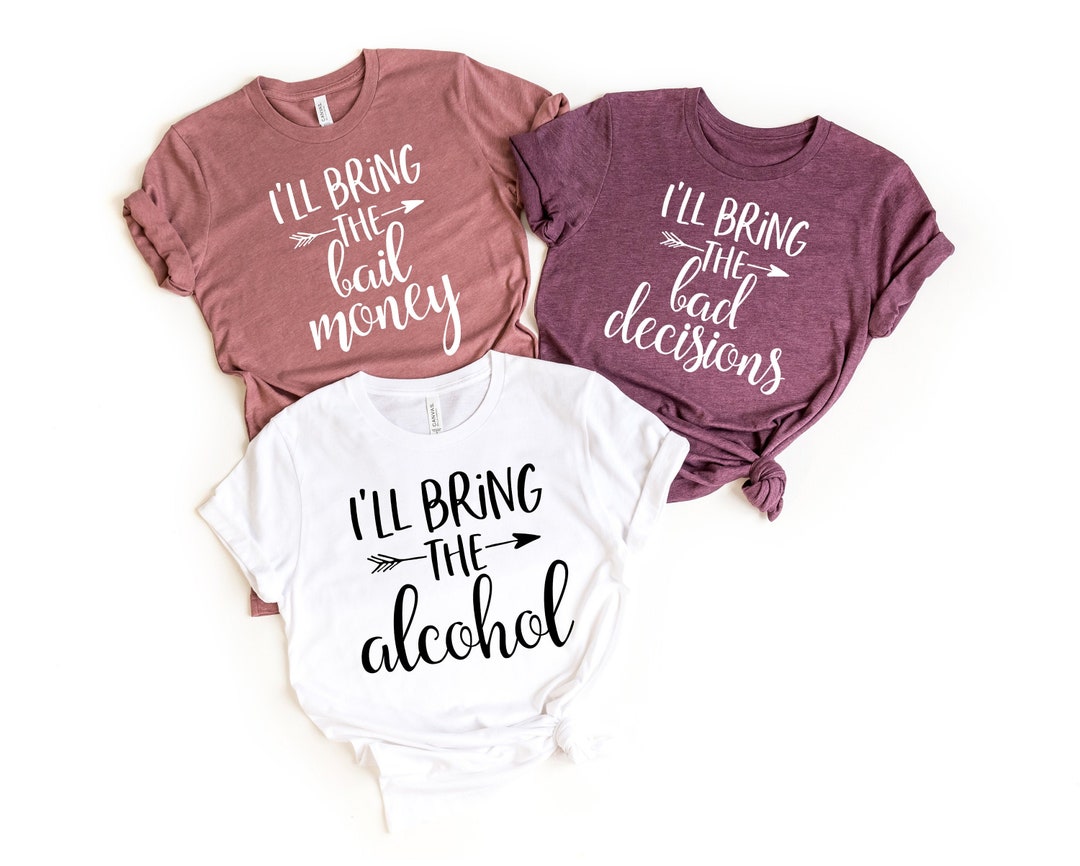I'll Bring the Bail Money Shirt, I'll Bring the Alcohol,i'll Bring the ...