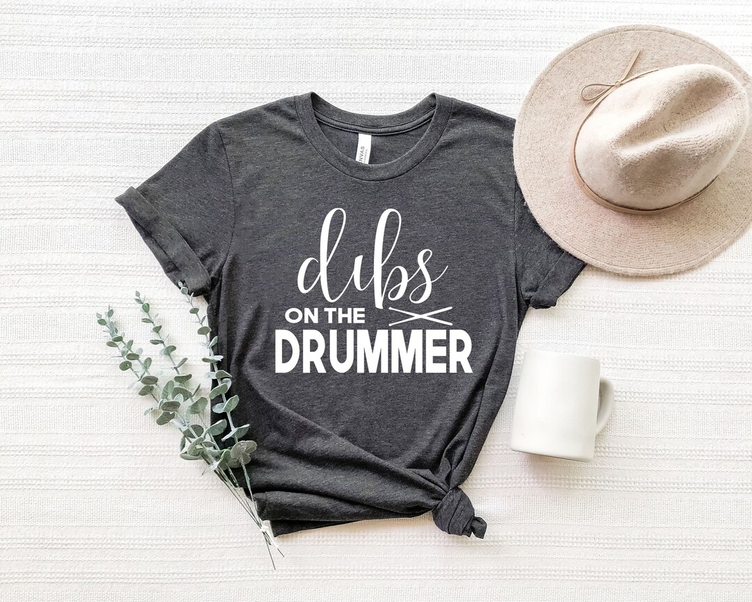 Dibs on the Drummer Shirt, Band Shirts, Gift Ideas for Music Lovers ...
