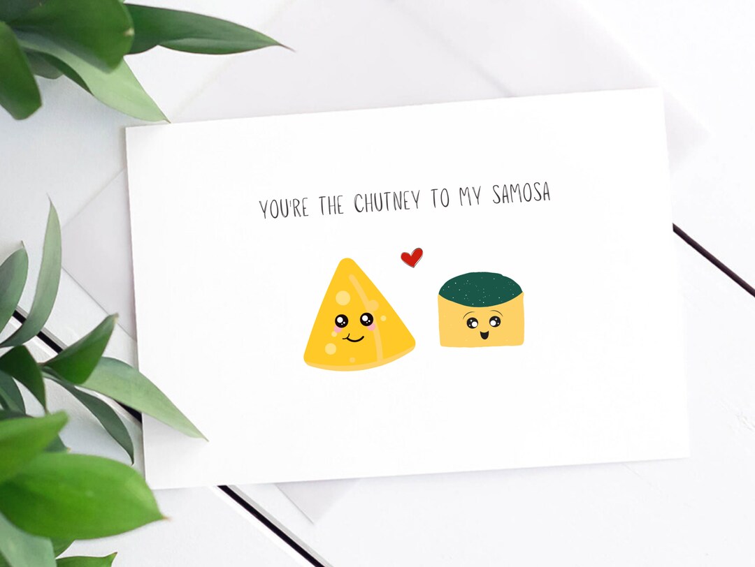 Valentines Card, Anniversary Card, Youre the Chutney to My Samosa, Cute ...