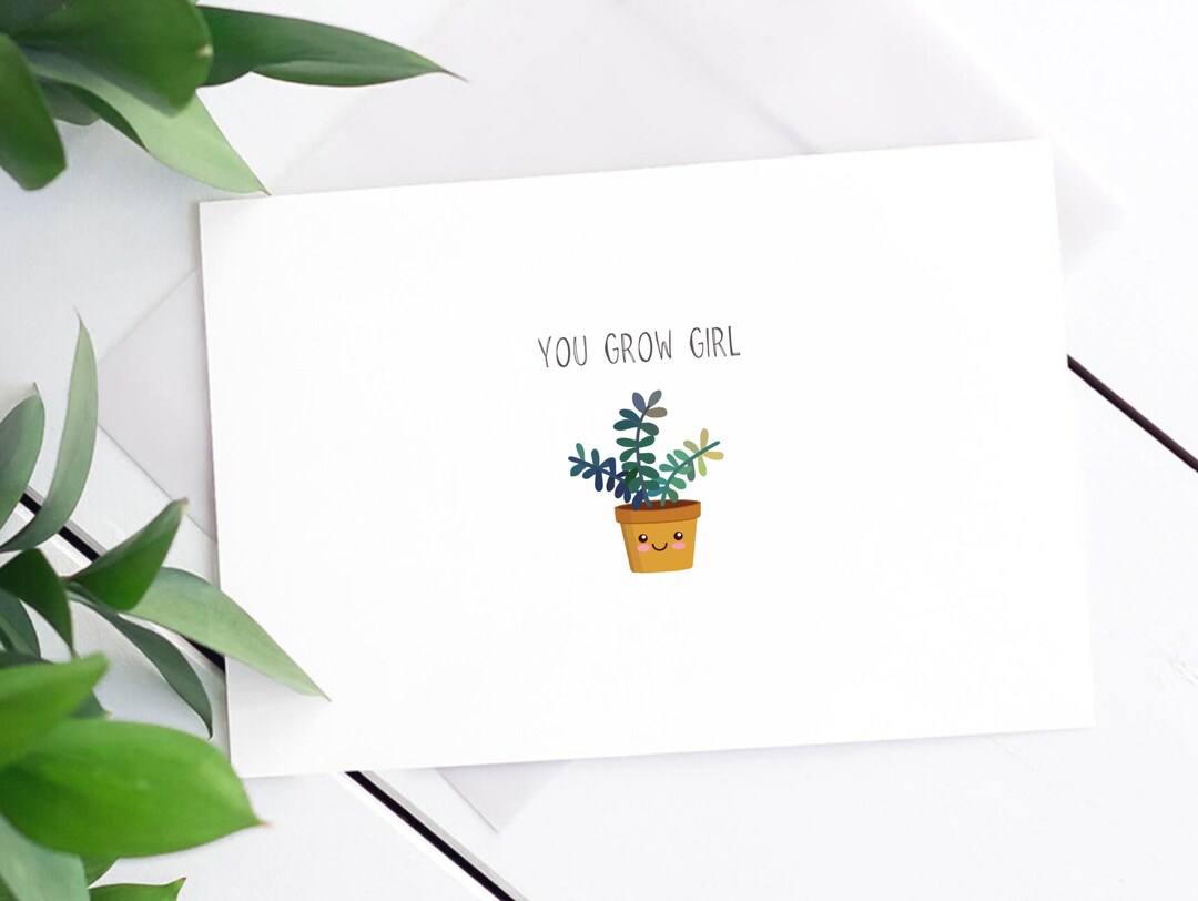 You Grow Girl, Friend Card, Congratulations Card, Cute Motivational ...