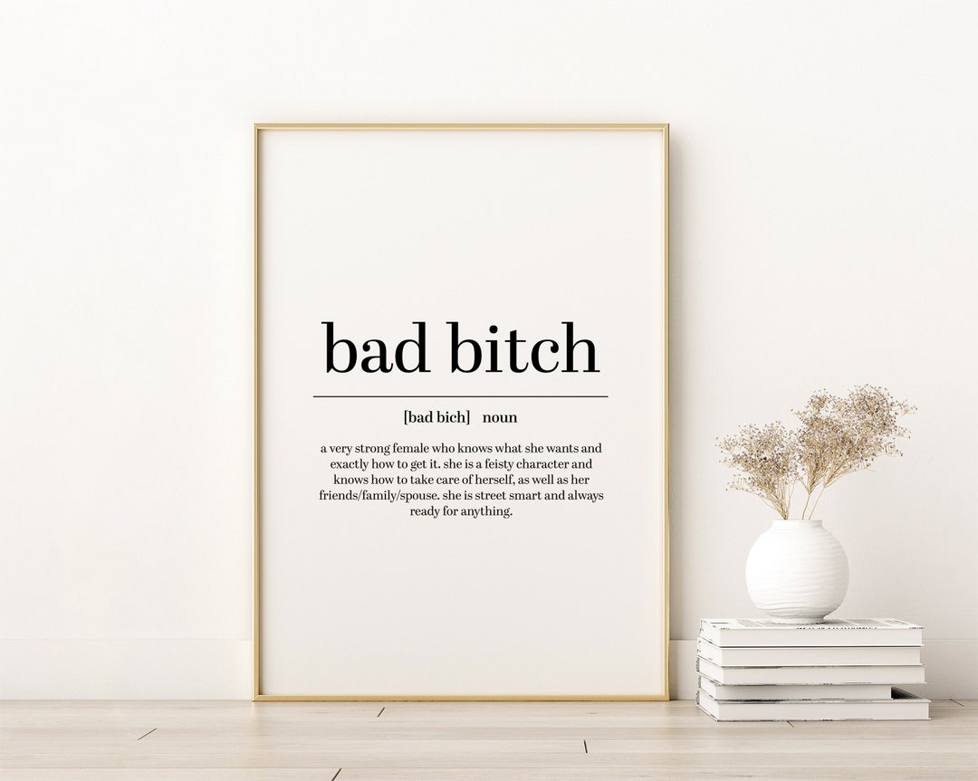 Bad Bitch Definition Print Bad Bitch Dictionary Print - Etsy