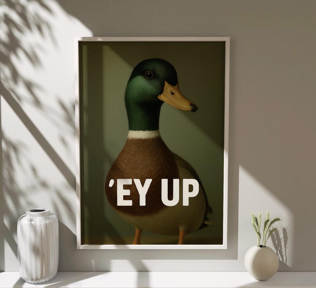 Ey up Duck Wall Art Printable | Funny Yorkshire Quote Print | Digital ...