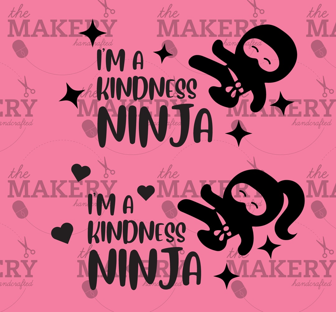 Kindness Ninja SVG, Cricut Cut File, Silhouette Design for Pink Shirt ...