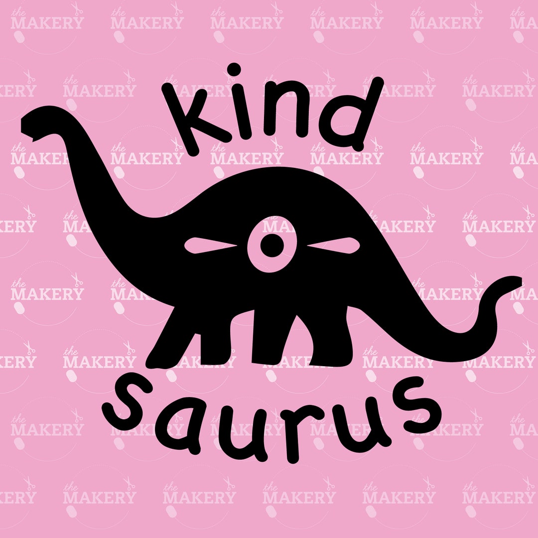 Kind-o-saurus SVG, Dino Cricut Cut File, Silhouette Design for Pink ...