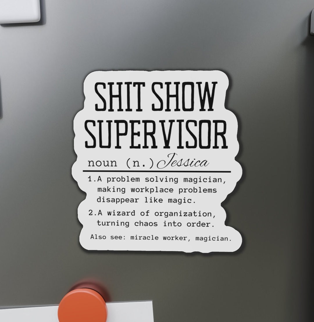 Shit Show Fan | Shitshow Supervisor Definition Magnet | Custom Gift ...