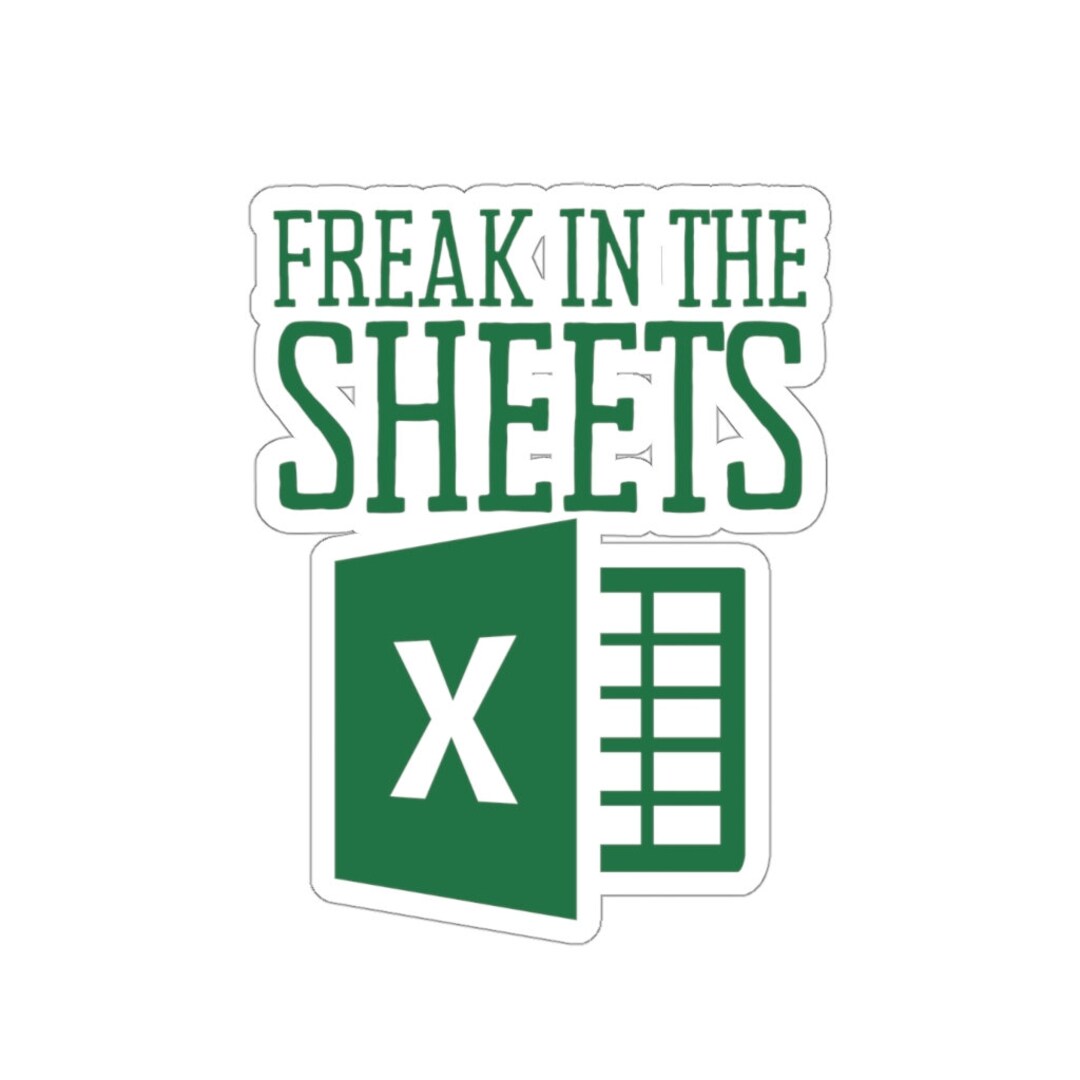 Freak in the Sheets, Spreadsheet Sticker, Funny Accountant Sticker ...